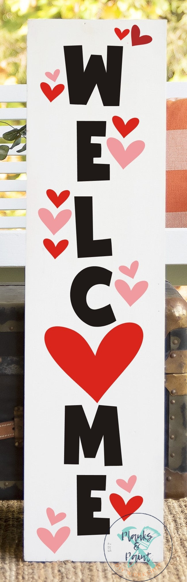 Welcome Hearts Porch Leaner – Planks and Paint DIY Workshop & Boutique