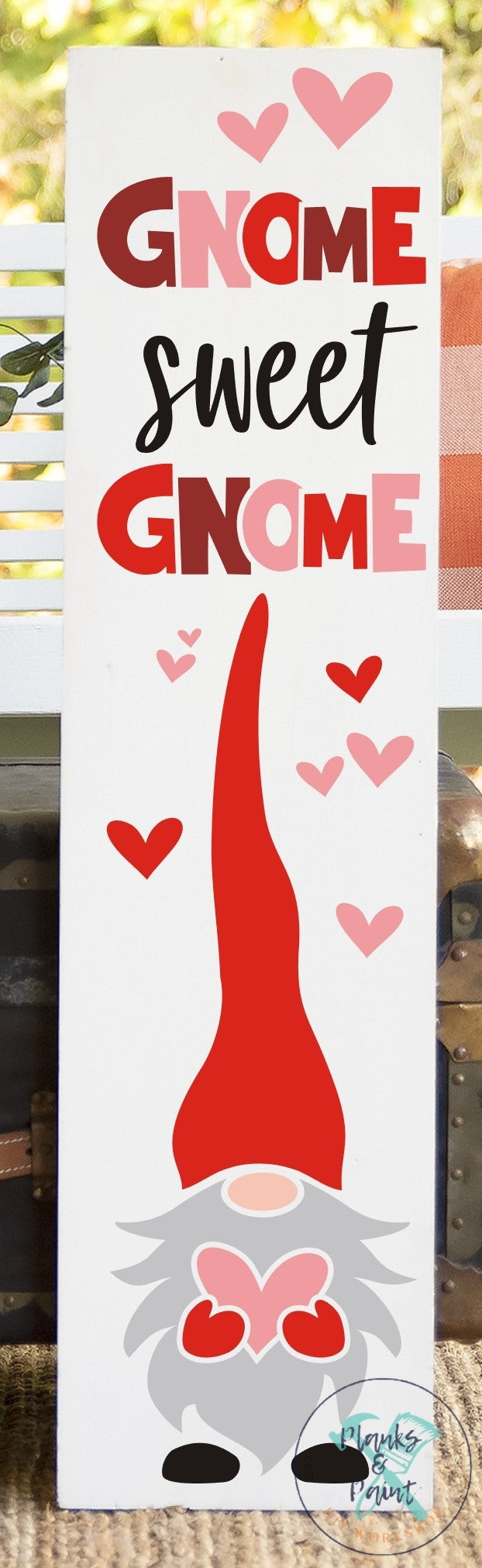 Gnome Sweet Gnome Valentine Porch Leaner – Planks and Paint DIY ...